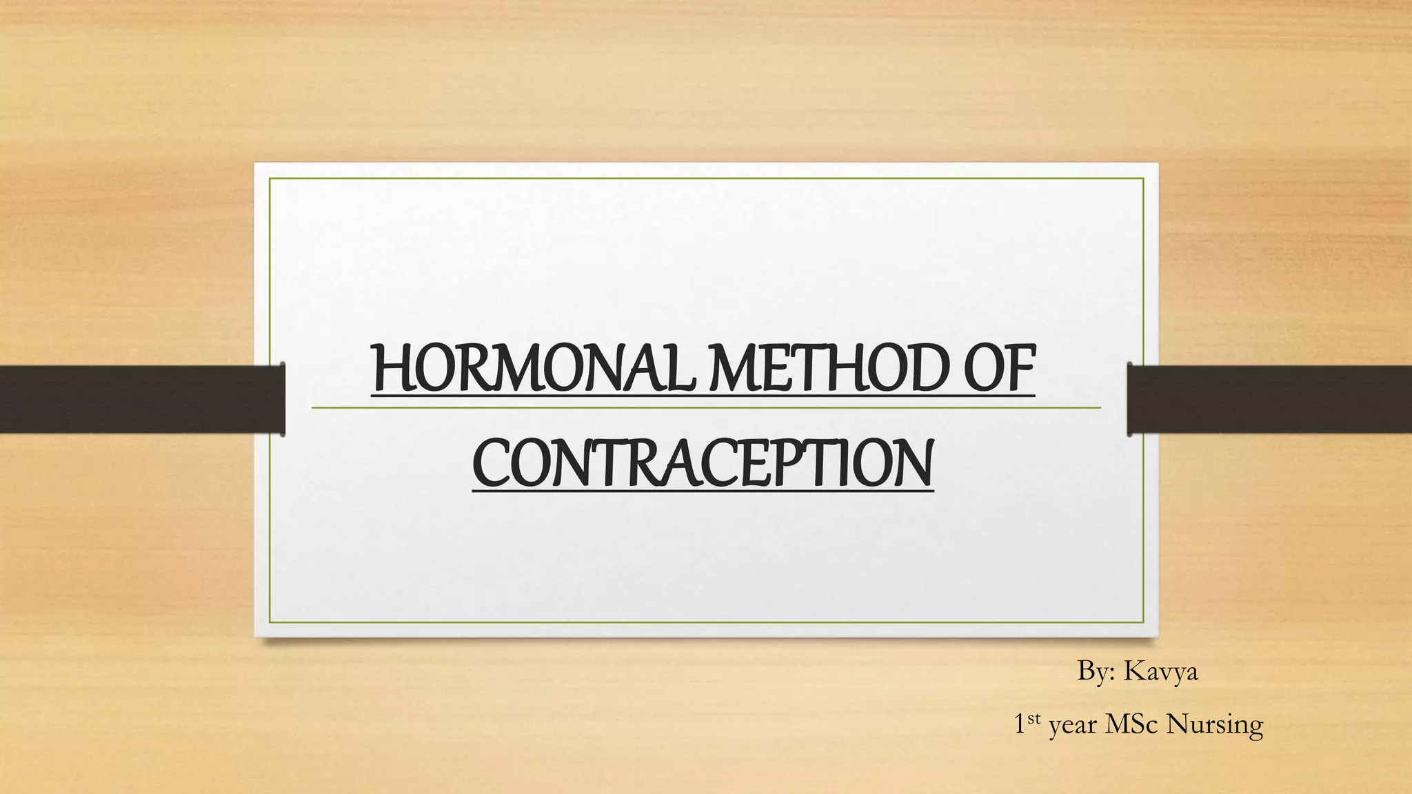 Hormonal method of contraception | PPTX