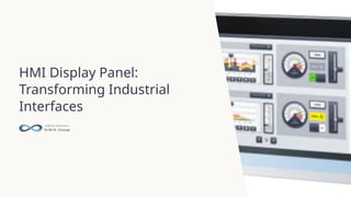 HMI Display Panel: Transforming Industrial Interfaces | PPTX