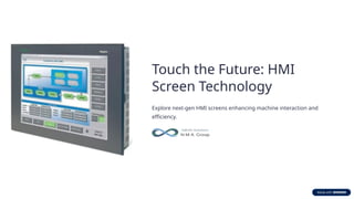 Touch the Future: HMI Screen Technology | PPT