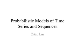 Probabilistic Models of Time Series and Sequences | PPT
