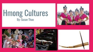 Hmong cultures hmong | PPTX