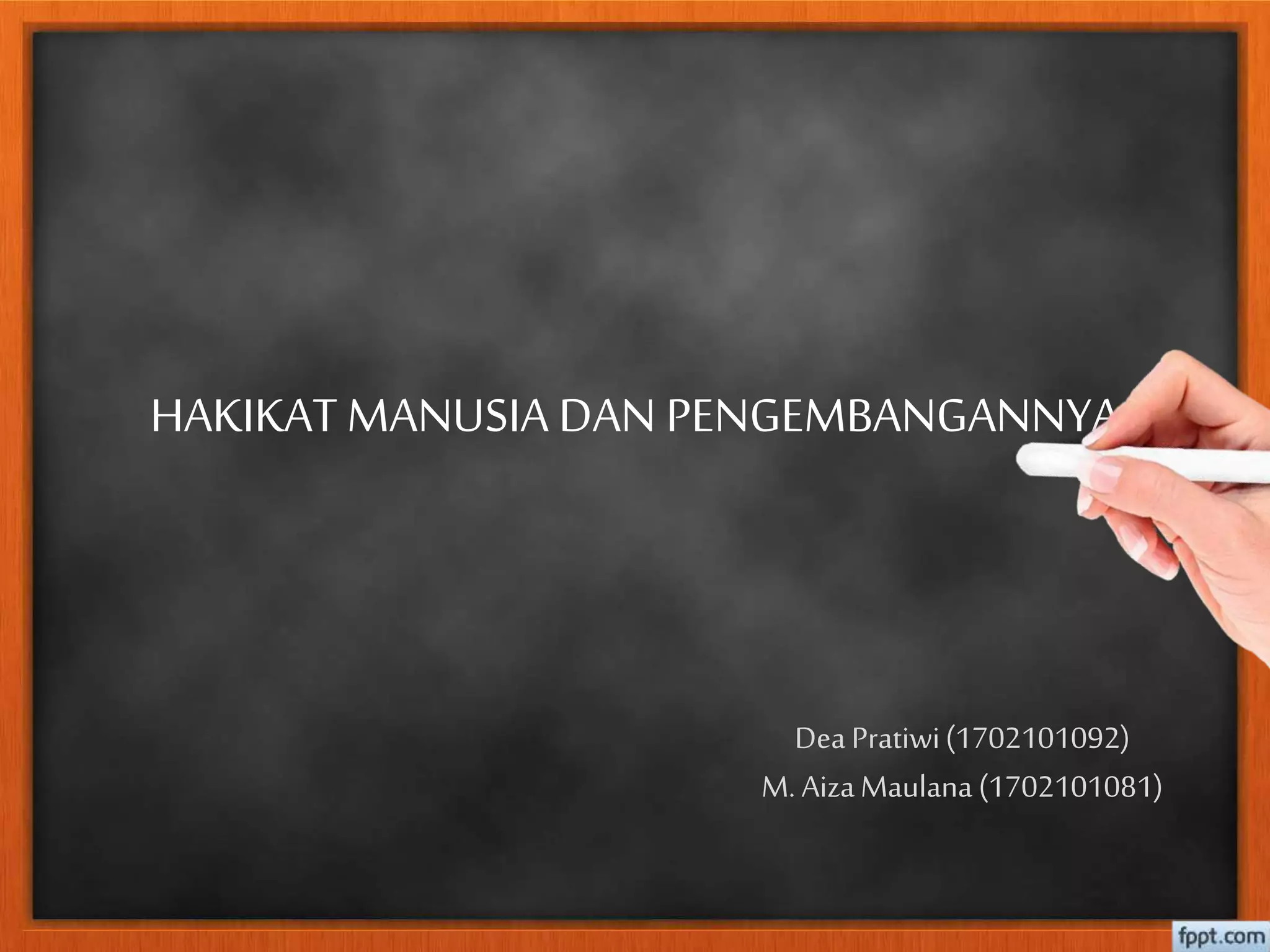HAKIKAT MANUSIA DAN PENGEMBANGANNYA | PPT