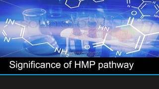 HMP pathway and its significance. Biochemistry. pptx | PPTX