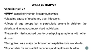A Comprehensive Overview of Human Metapneumovirus (HMPV) | PPTX