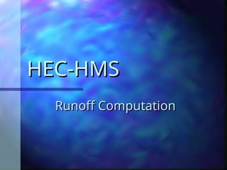 HEC-HMS Runoff Computation to simulate watershed, channel, and water ...
