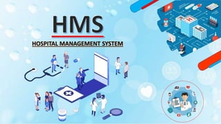HMS-HOSPITAL MANAGEMENT SYSTEM.pptx