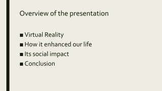 Virtual Reality and its impact | PPT