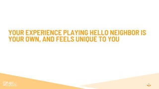 Hello Neighbor 2: Post-Mortem / Alex Nichiporchik (tinyBuild) | PPTX