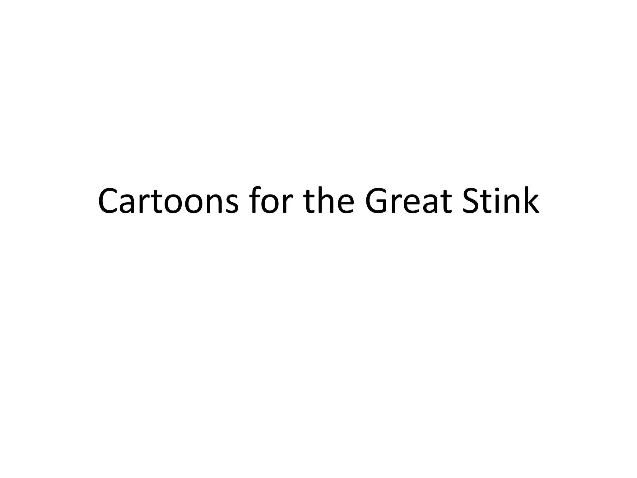 Cartoons for the great stink | PPTX