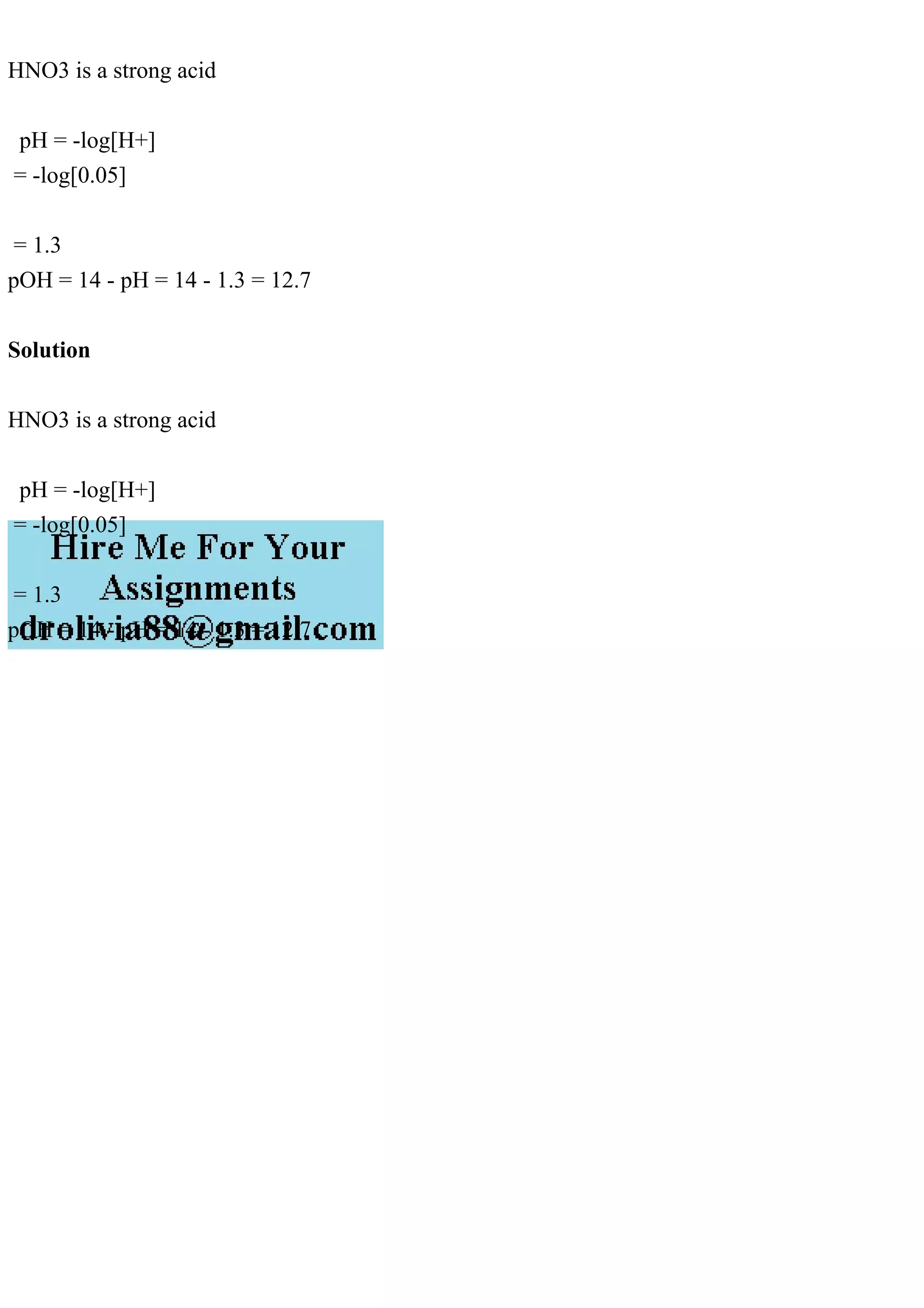 HNO3 is a strong acid pH = -log[H+] = -log[0.05] = 1.3p.pdf