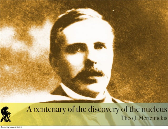 A centenary of the discovery of the nucleus: Ernest Rutherford | PPT