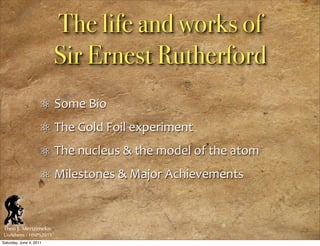 A centenary of the discovery of the nucleus: Ernest Rutherford | PDF