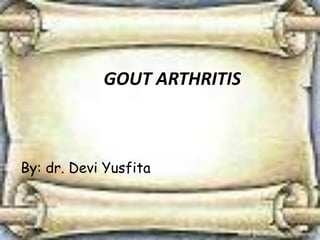 SLIDE GOUT ARTHRITIS untuk q1 pembelajaran | PPT