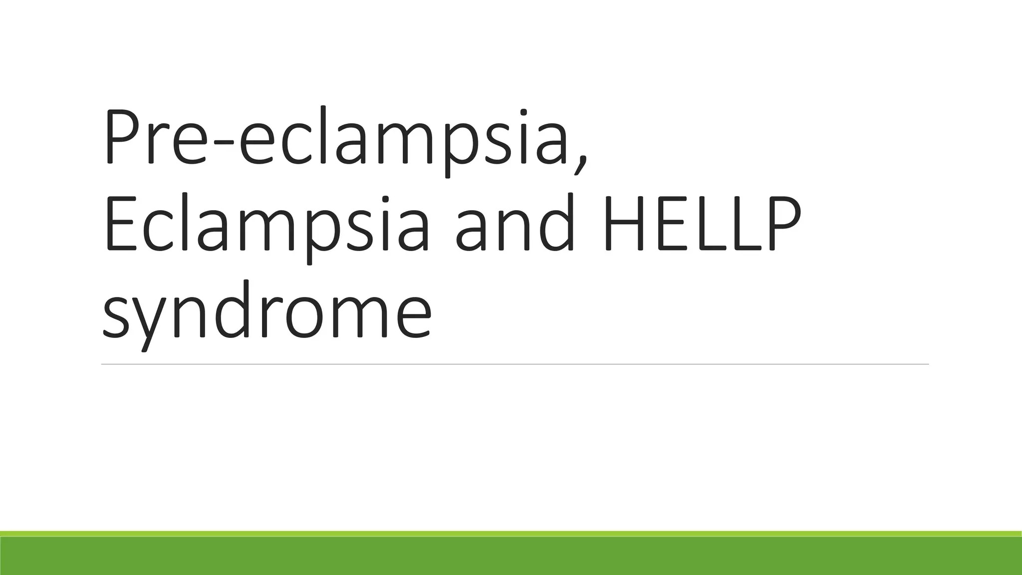 HNS 316-Pre-eclampsia, Eclampsia and HELLP syndrome.pptx