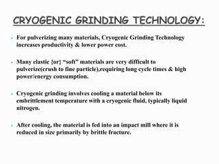 cryogenic grinding | PPTX