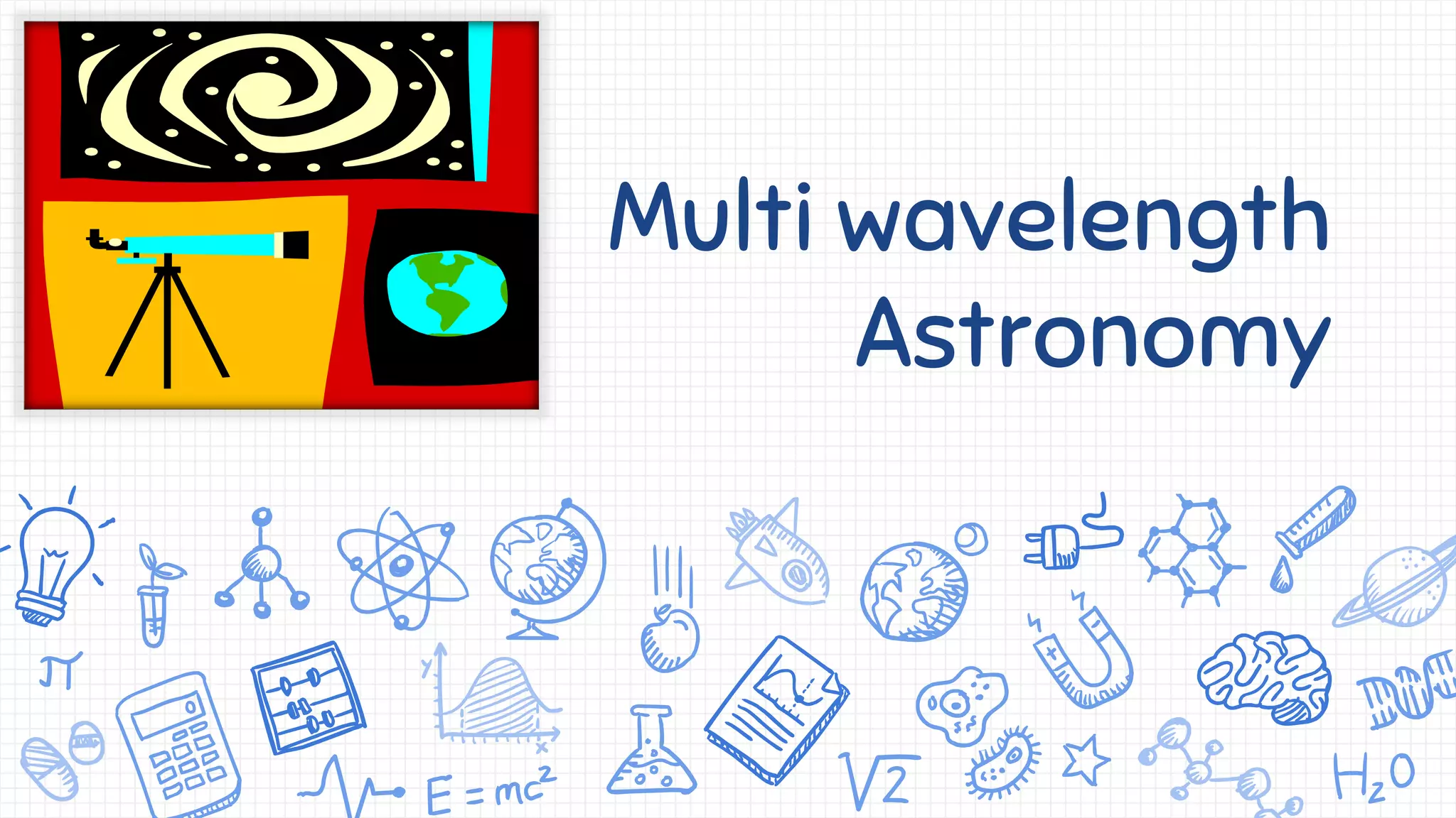 Multiwavelength astronomy | PPTX