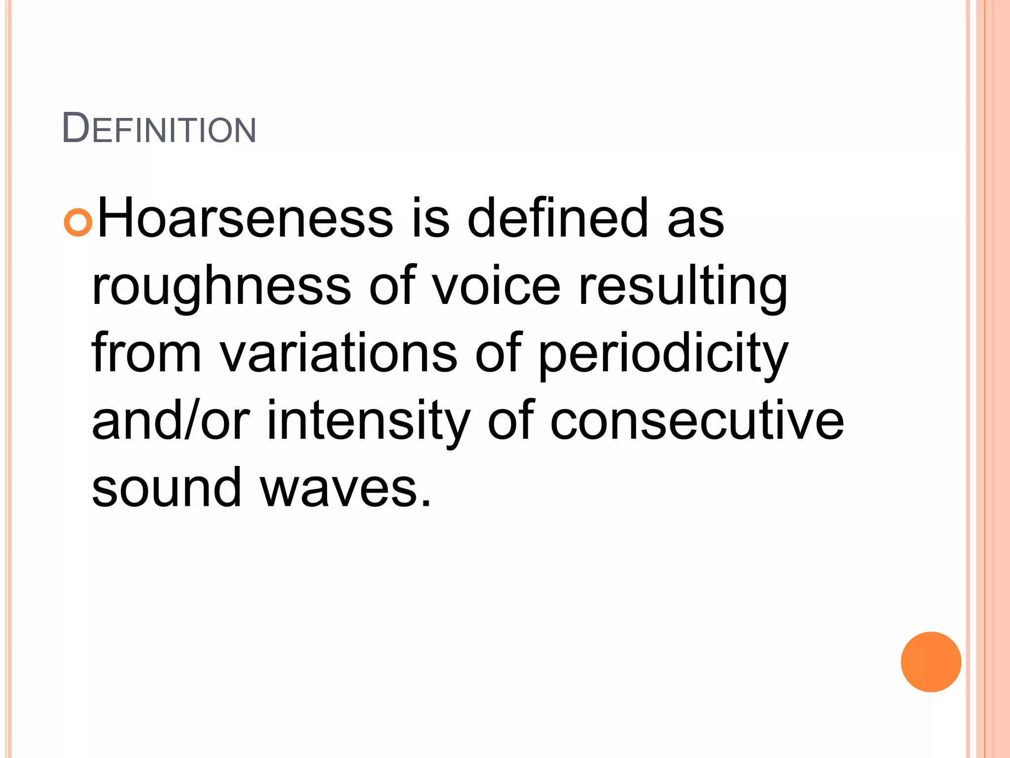 Hoarseness of voice | PPTX