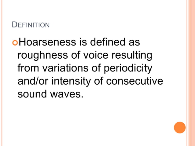 Hoarseness of voice | PPTX | Ear, Nose and Throat Conditions | Diseases ...