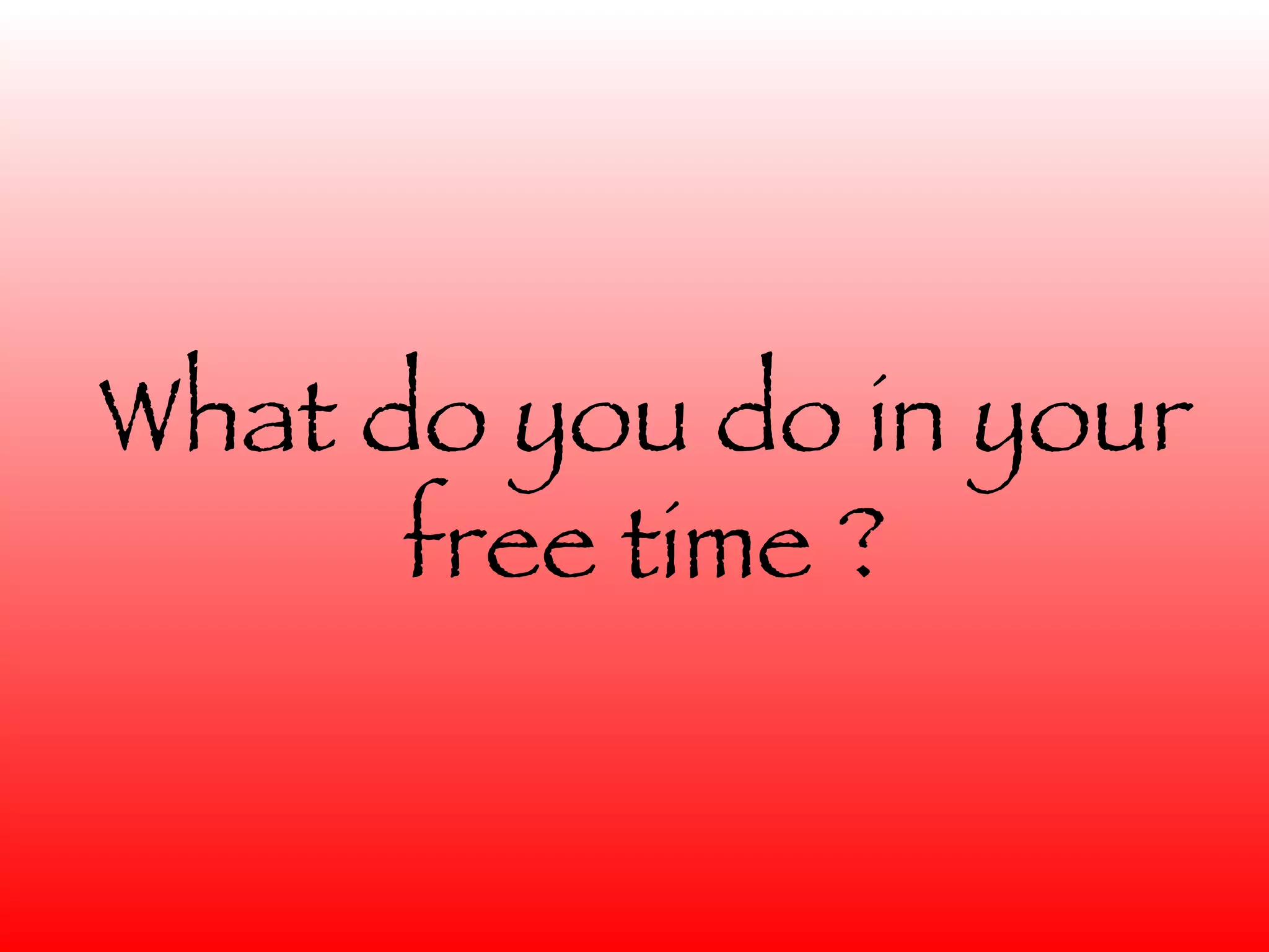 Hobbies.What do you do in your free time? | PPT
