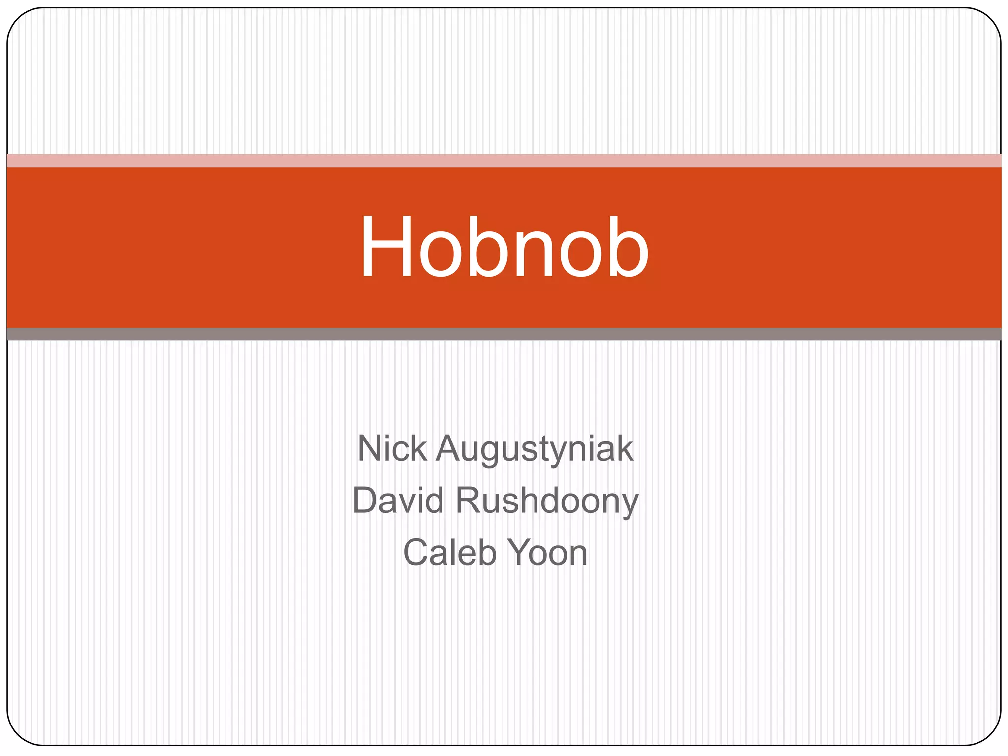Hobnob | PPTX