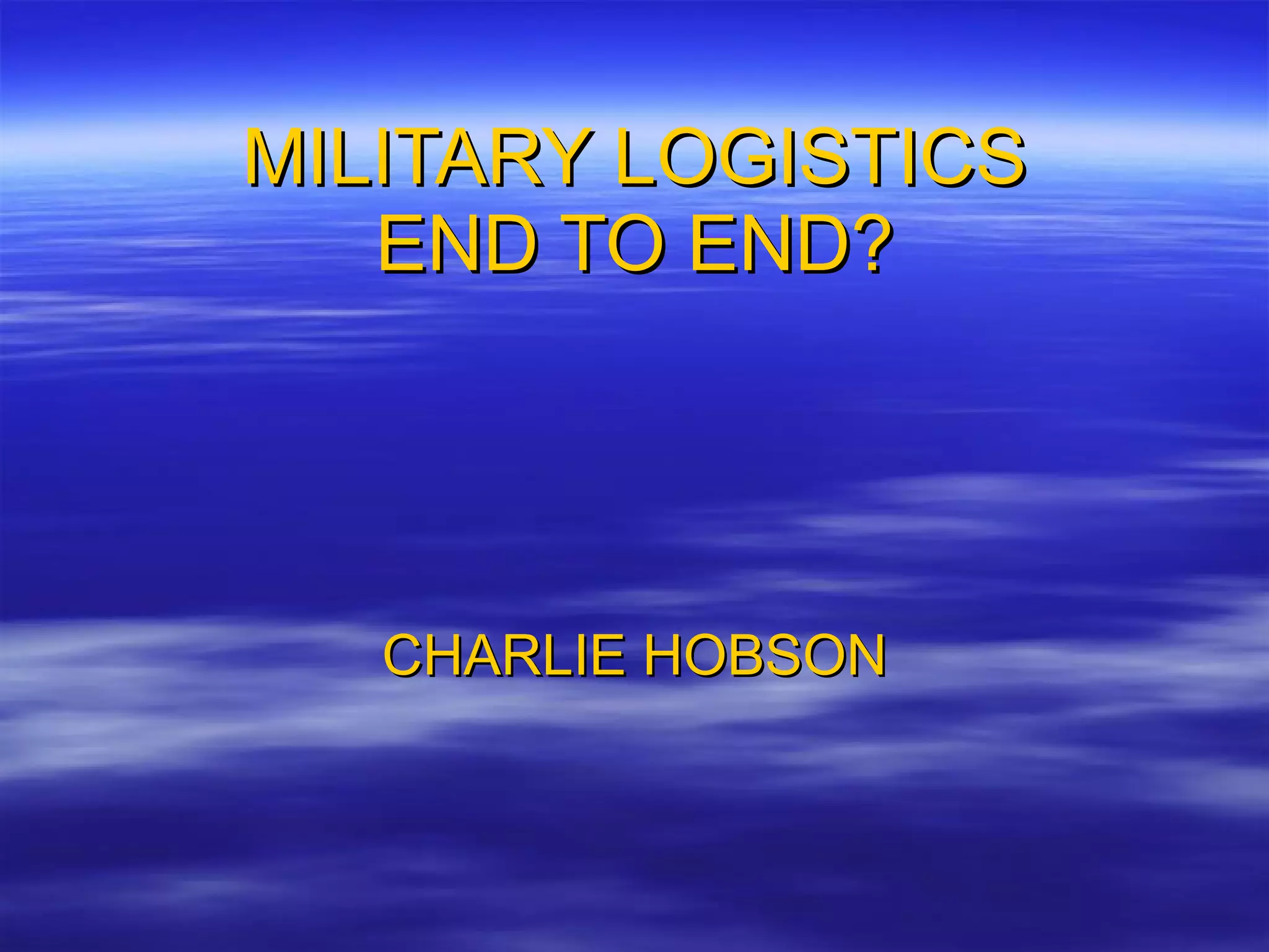 Military Logistics End to End | PPT