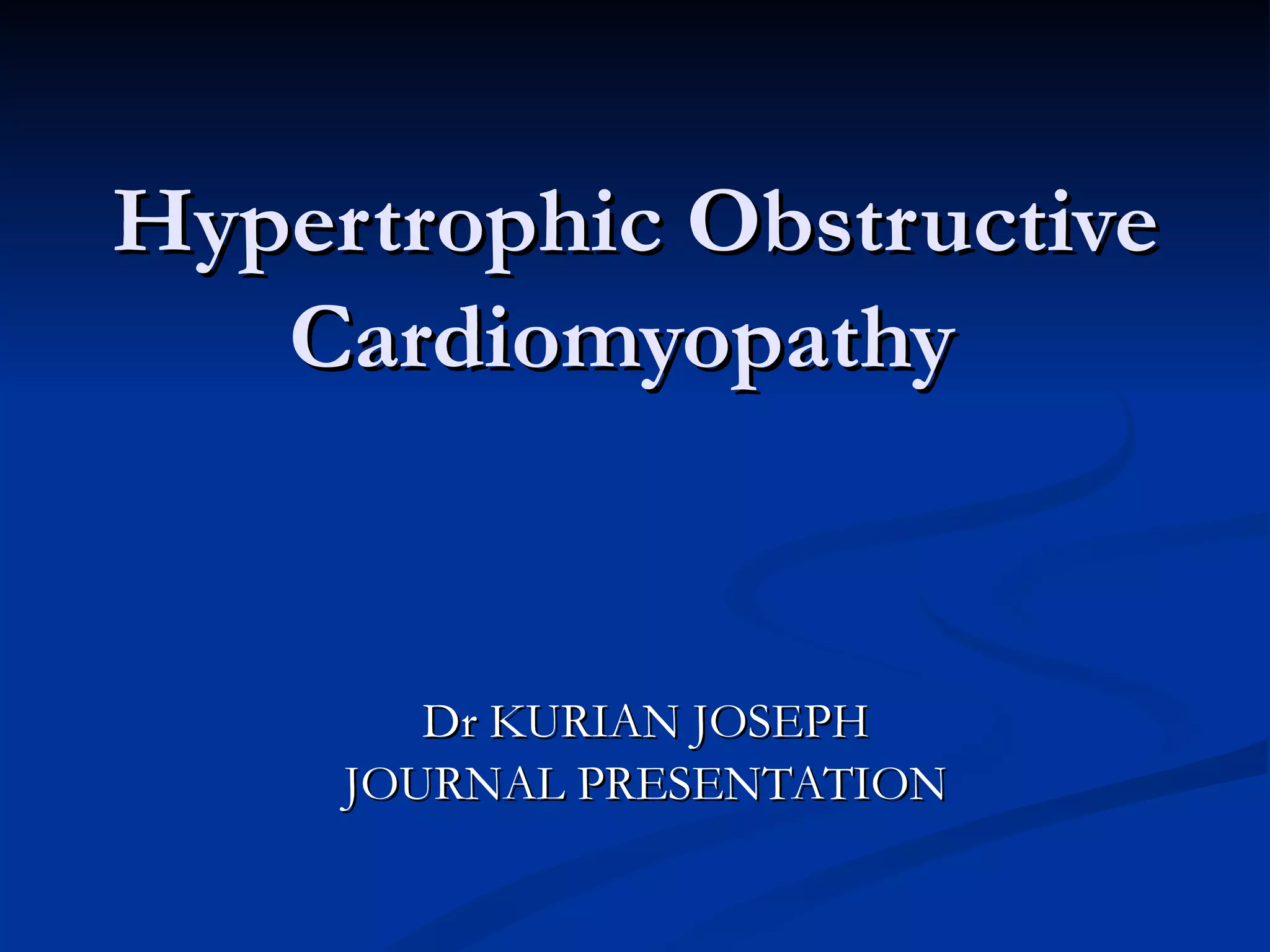 HYPERTROPHIC OBSTRUCTIVE CARDIOMYOPATHY (HOCM) | PPT