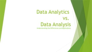 data analytics vs data analysis understanding the differencespptx | PPT