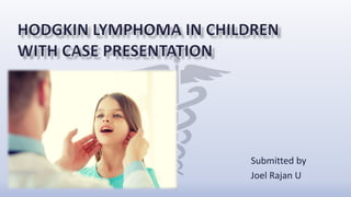 hodgkin lymphoma in children with case presentation | PPTX