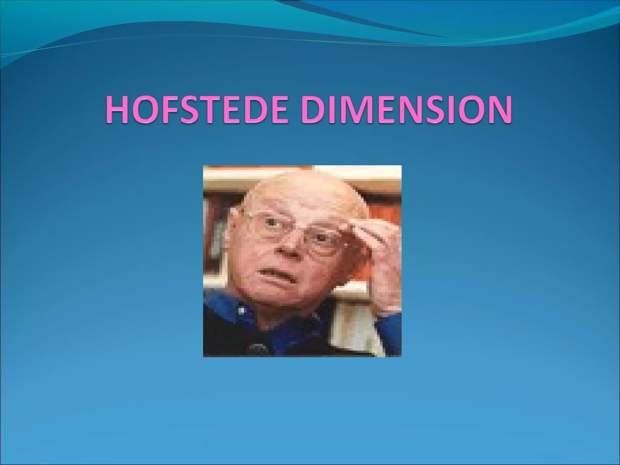 HOFSTEDE DIMENSION | PPT