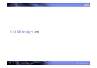 Cell Broadband EngineTM: and Cell/B.E. based blade technology | PDF