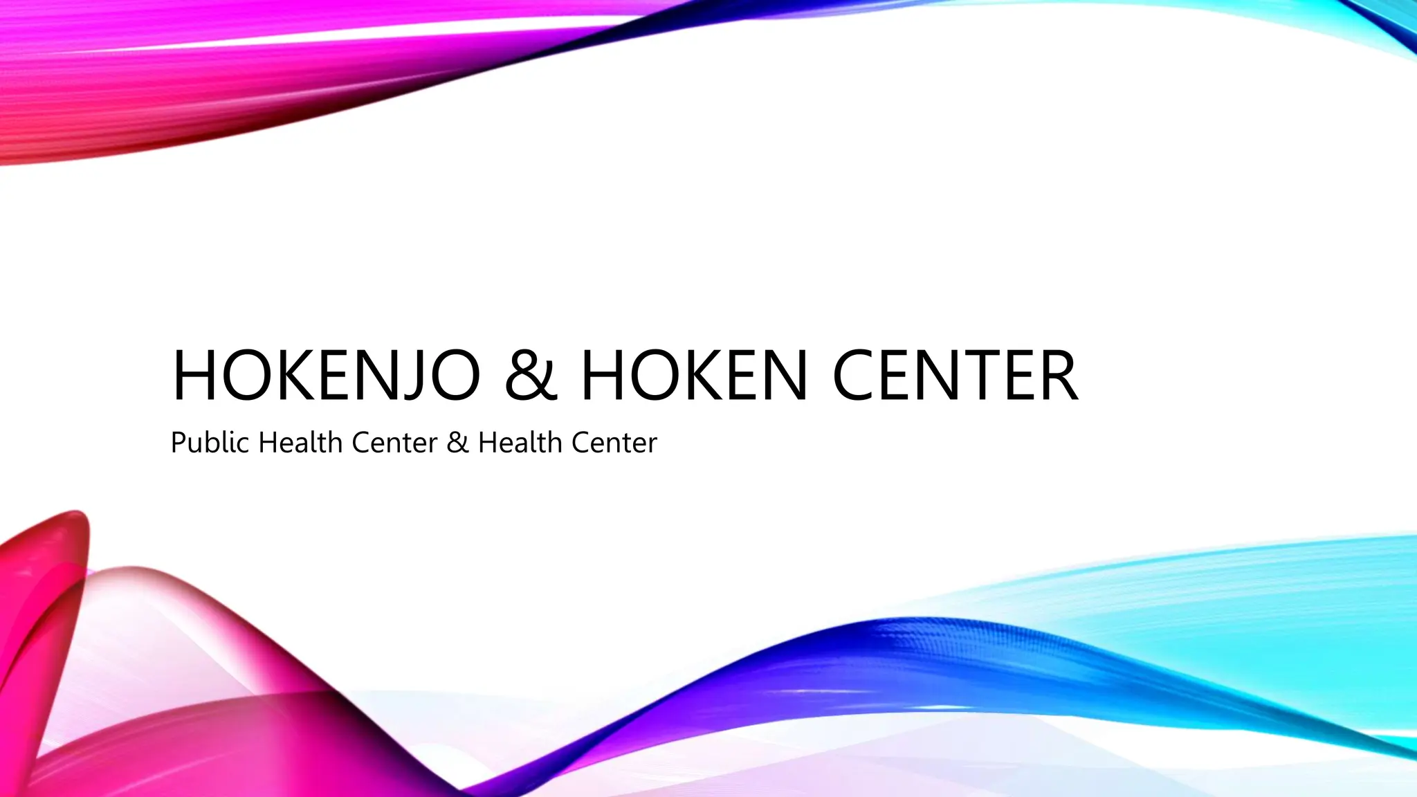 Hokenjo & hoken center in japanese healthcare system.pptx