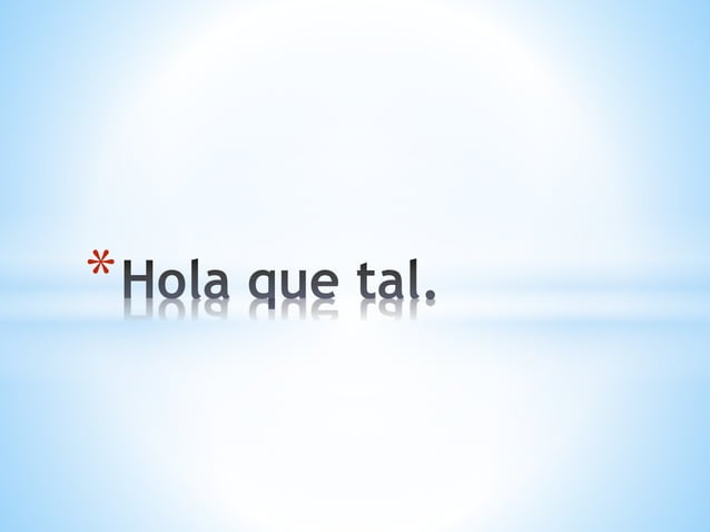Hola que tal | PPTX
