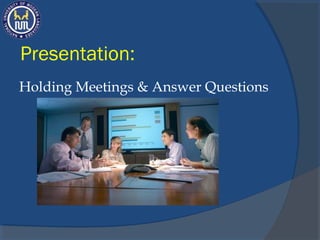 Holding meeting & answering question | PPT