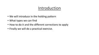 Holding pattern, time correction and entry ways | PPT