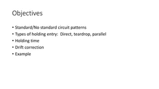 Holding pattern, time correction and entry ways | PPT