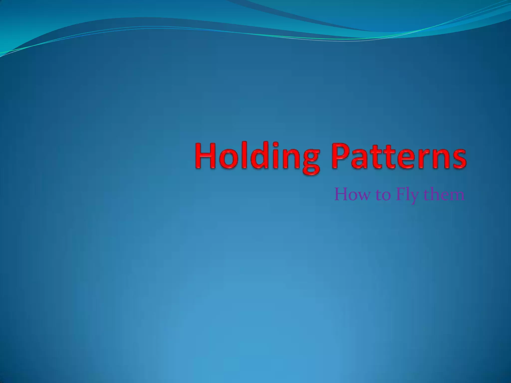 Holding Patterns | PPTX