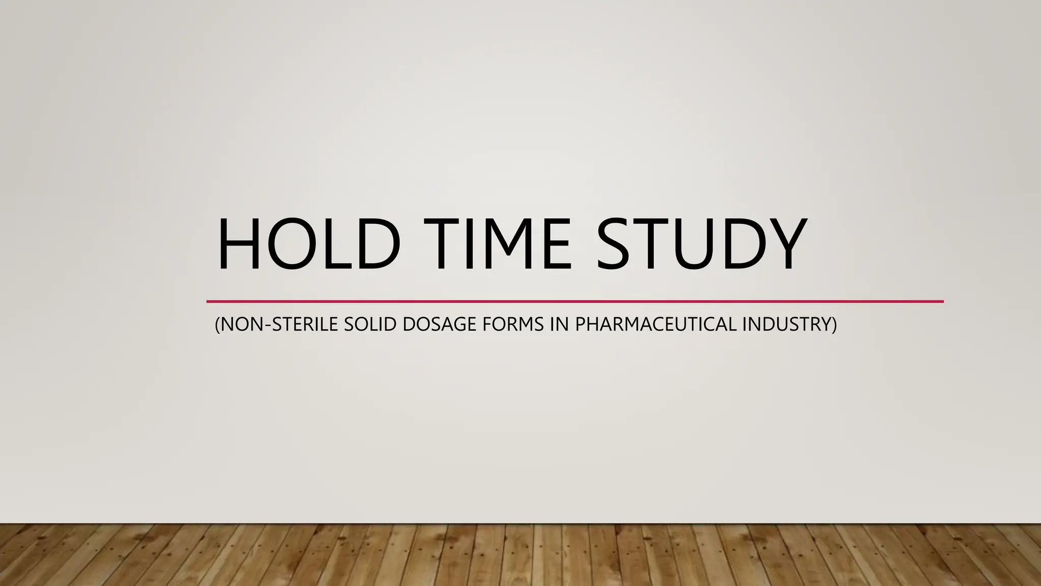 Hold time study of Solid Dosage Form.pptx