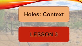Holes. Lesson 3. Context #1 | PPTX