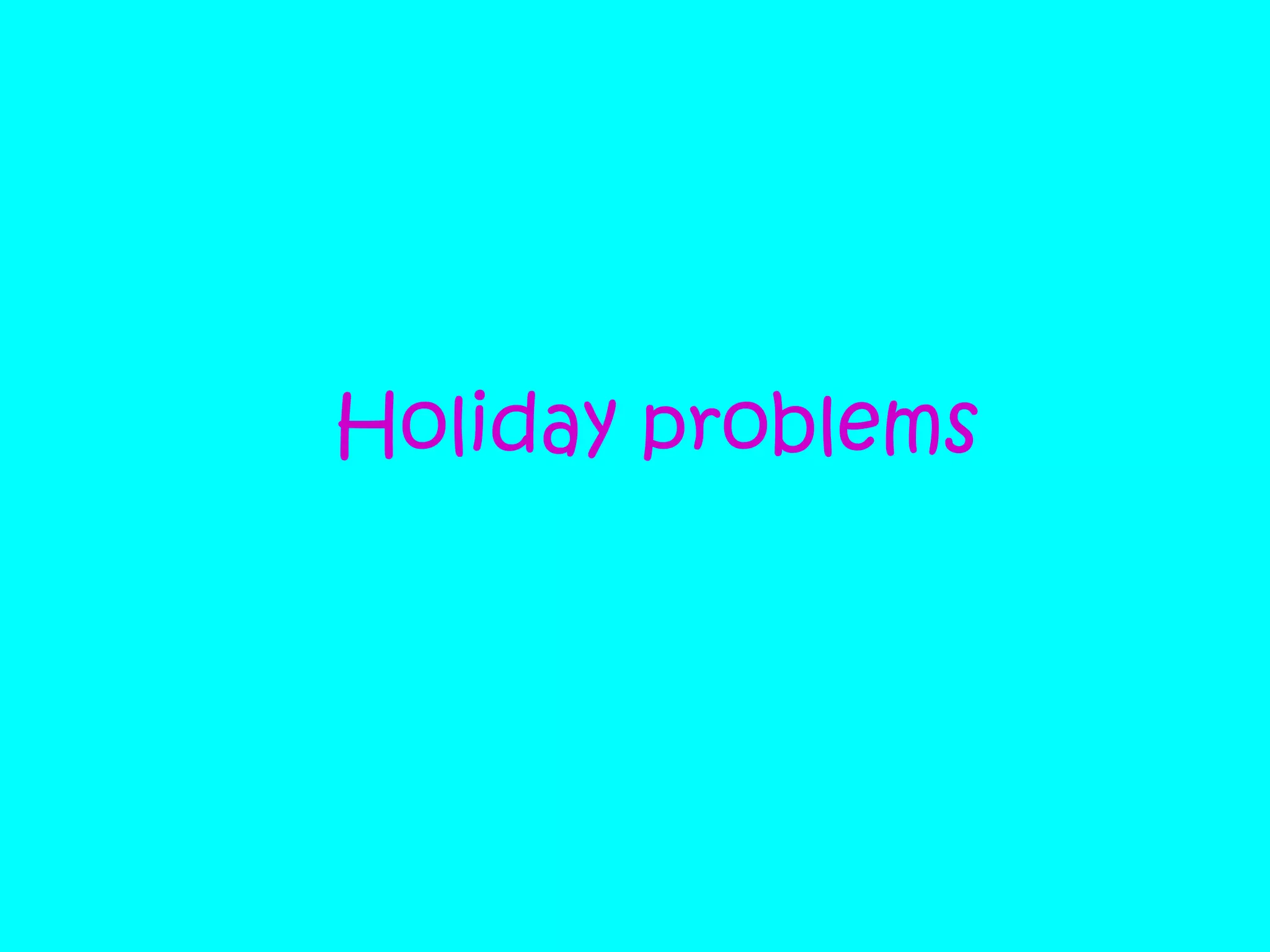 Holiday problems | PPT