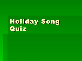 Holiday Song Quiz | PPT
