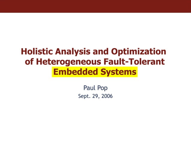 Holistic Analysis and Optimization of Heterogeneous Fault-Tolerant ...