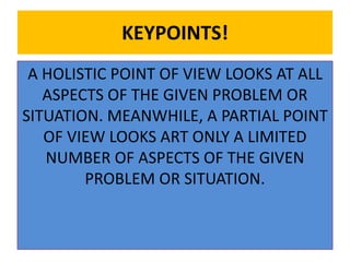 HOLISTIC-AND-PARTIAL-VIEW.pptx