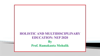 Holistic and Multidisciplinary Education in NEP 2020: Integrating ...