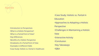 HOLISTIC AND PARTIAL.pptx Distinguishing a Holistic Perspective from a ...