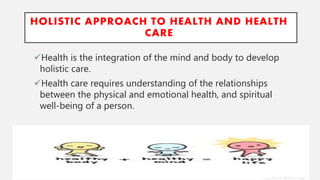 Holistic approach to health and health care | PPTX