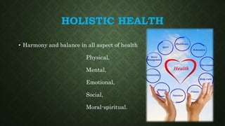Holistic concept of health | PPTX
