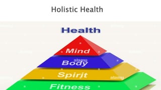holistic health ppt.pptx
