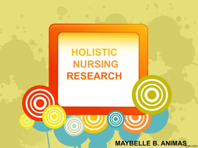 Holistic nursing research | PPT