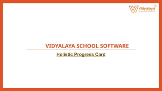 Holistic Progress Card - Vidyalaya School Software | PPTX