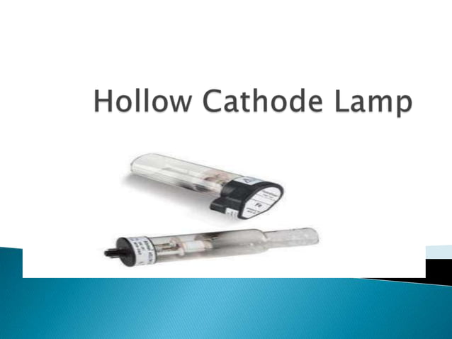 Hollow cathode lamp | PPTX | Chemistry | Science
